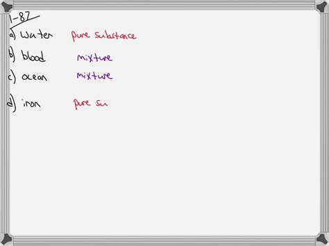 solved classify each of the following as a mixture or a pure substance