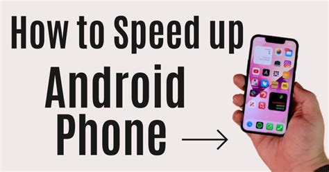 how to speed up any android phone