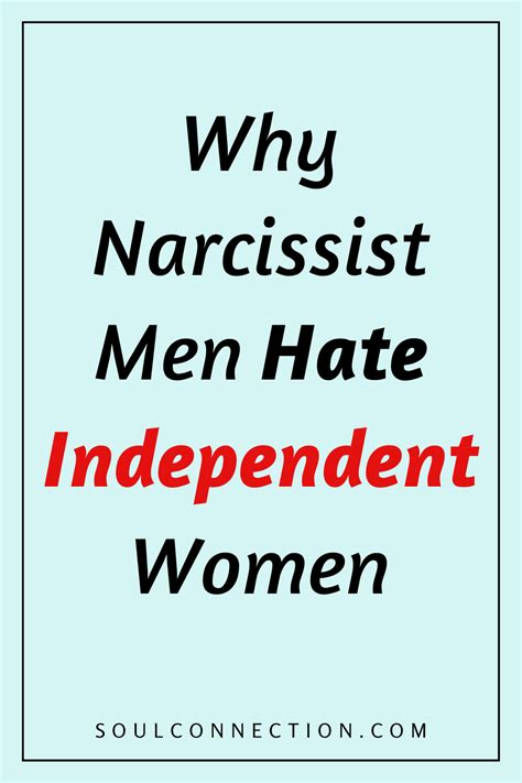 Why Narcissist Men Hate Independent Women