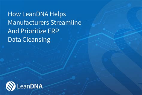how manufacturers can streamline and prioritize erp data cleansing