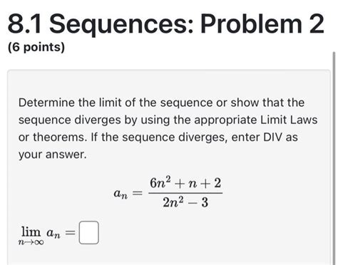 Solved Sequences Problem Determine The Limit Of The Chegg