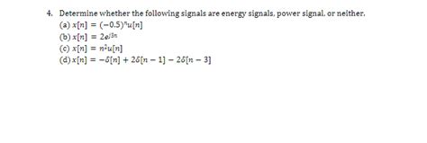 Solved 4 Determine Whether The Following Signals Are Energy