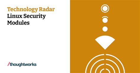Linux Security Modules Technology Radar Thoughtworks