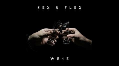 We4e Sex And Flex Lyrics Genius Lyrics
