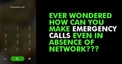here s how you can make emergency calls even when there s no network