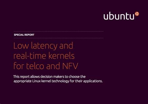 Special Report Low Latency And Real Time Kernels For Telco And NFV Ubuntu