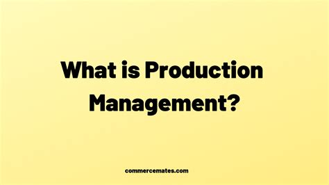 What Is Production Management And Its Importance