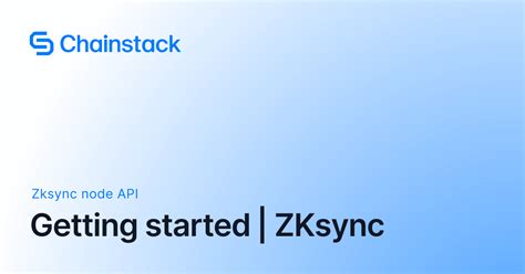 Getting Started Zksync Chainstack