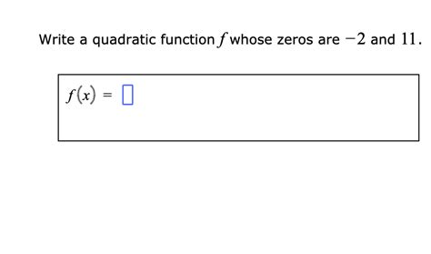 Solved Write A Quadratic Function F Whose Zeros Are 2 And