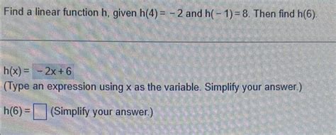 solved find a linear function h ﻿given h 4 2 ﻿and