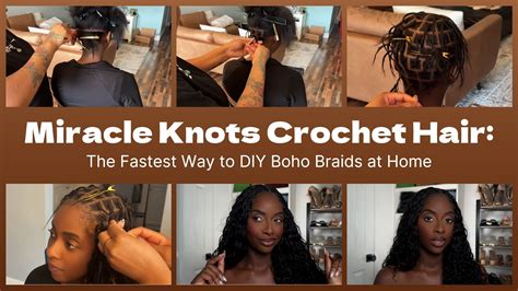Miracle Knots Crochet Hair The Fastest Way To Diy Boho Braids At Home