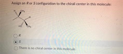 solved assign an r or s configuration to the chirali center