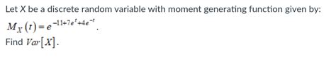 Solved Let X Be A Discrete Random Variable With Moment Chegg