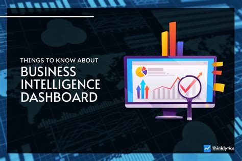 things to know about business intelligence dashboard thinklytics