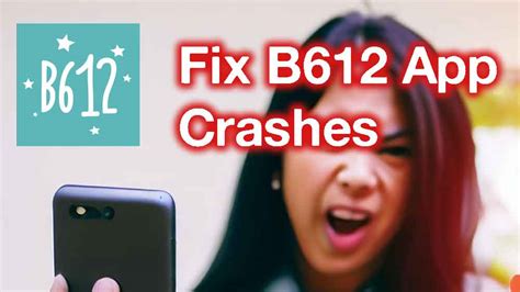 B612 Camera App Crashes Solved Android Camera