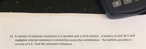 Solved A Resistor Of Unknown Resistance Is In Parallel With Chegg