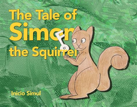 The Tale Of Simon The Squirrel Dorrance Bookstore