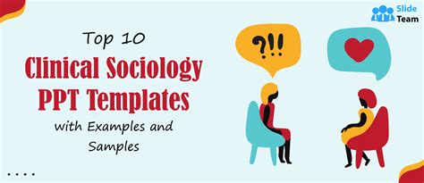Top 10 Clinical Sociology Powerpoint Templates With Examples And Samples