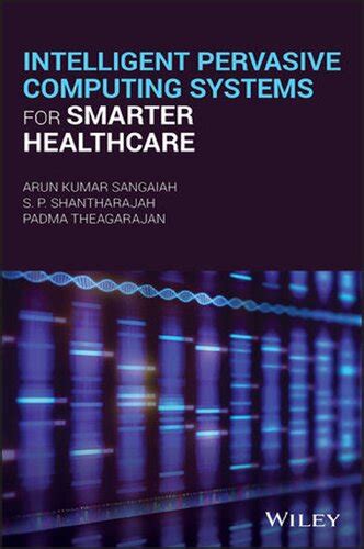 Intelligent Pervasive Computing Systems For Smarter Healthcare