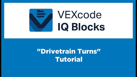 Vexcode Iq Blocks Drivetrain Turns Tutorial Youtube