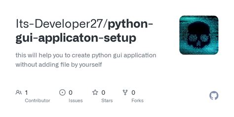 Github Its Developer Python Gui Applicaton Setup This Will Help You To Create Python Gui