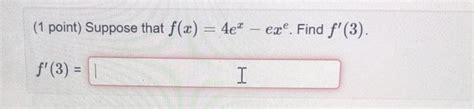 Solved 1 Point Suppose That F X 4exexe F 3 Chegg Com