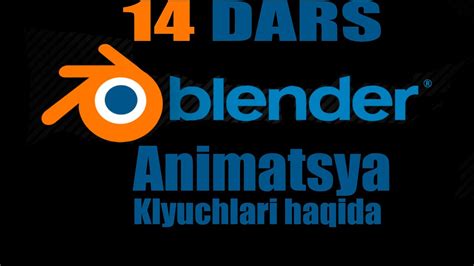 Blender Darslari Uzbek Tilida 14 Dars Animatsya Kluchlari Haqida Youtube