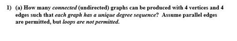 Solved 1 A How Many Connected Undirected Graphs Can Be Chegg Com