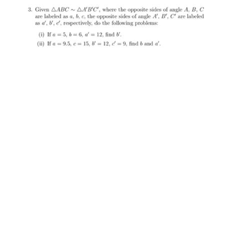 solved 3 given abc∼ a′b′c′ where the opposite sides of