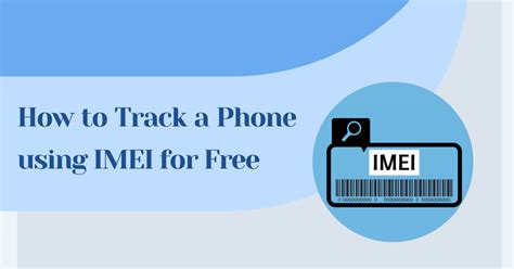 IMEI Trackers How To Track A Phone Using IMEI Trackers For Free