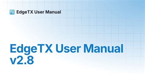 Edgetx User Manual V28 Edgetx User Manual
