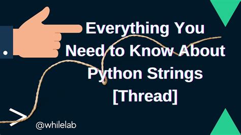 Everything You Need To Know About Python Strings 🧵 👇 Python