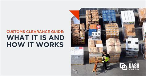 Customs Clearance Guide What It Is And How It Works