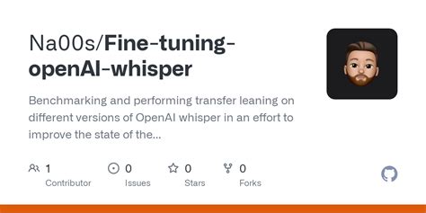 GitHub Na00s Fine Tuning OpenAI Whisper Benchmarking And Performing Transfer Leaning On