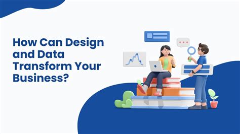 How Can Design And Data Transform Your Business Entheosweb