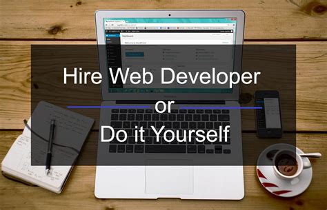 Need A Wordpress Website Hire Web Developer Or Do It Yourself