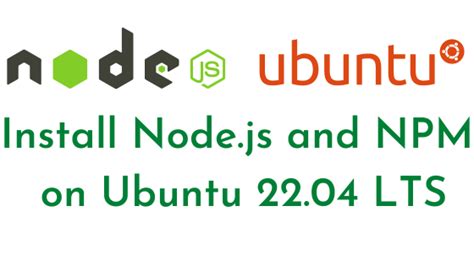 how to install node js on ubuntu 22 04 lts