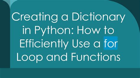 Creating A Dictionary In Python How To Efficiently Use A For Loop And