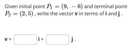 solved given initial point p1 9 6 and terminal point
