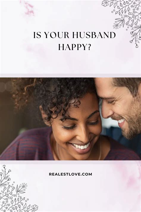 Is Your Husband Happy Check These 5 Key Needs Realest Love