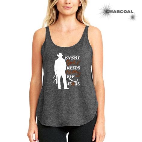 Every Girl Needs A Little Rip In Her Jeans Tank Top Country Girl Tank