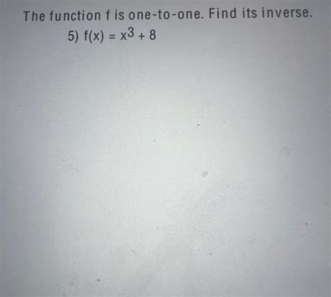 Solved The Function F Is One To One Find Its Inverse 5