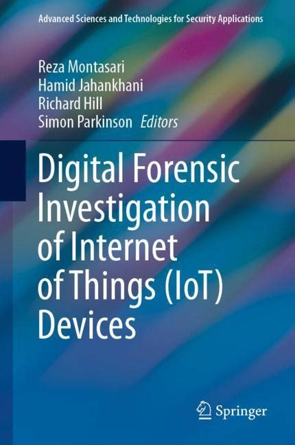 Digital Forensic Investigation Of Internet Of Things Iot Devices Indigo