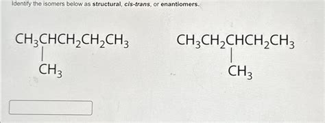 Solved Identify The Isomers Below As Structural Cis Trans