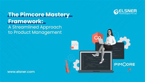 the pimcore mastery framework a streamlined approach to product management