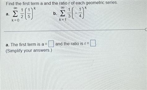 solved find the first term a and the ratio r of each