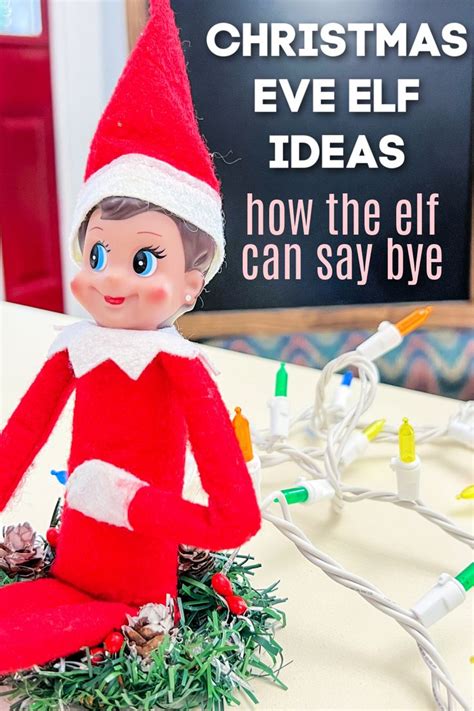 Elf On The Shelf Goodbye Letter More Elf Ideas For Christmas Eve