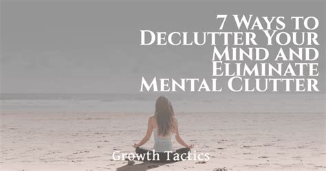 7 Ways To Declutter Your Mind And Eliminate Mental Clutter