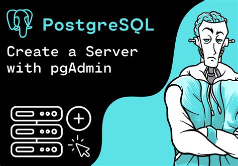 PostgreSQL Create A Server With PgAdmin