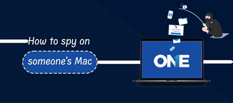 How To Spy On Someones Macbook With Best App